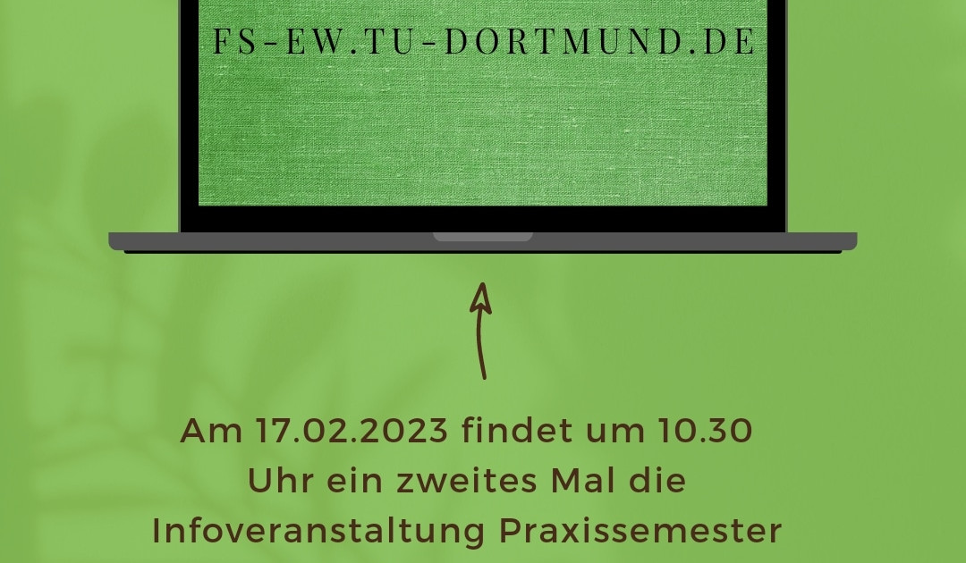 Digitale Infoveranstaltung Praxissmester - FS-EW - TU Dortmund